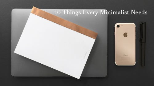 10 Things Every Minimalist Needs. This probably sounds weird but there ...