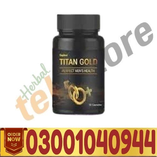 Titan Gold Capsule In Pakistan ( 03001040944 ) Free Home Delivery | by ...