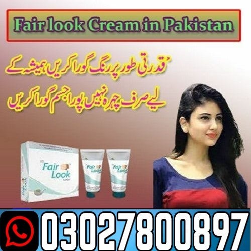 Fair Look Cream in Pakistan ( 03027800897 ) Shop Now | by ...