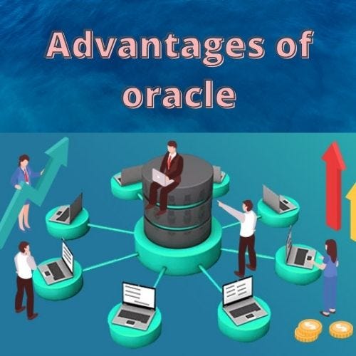 Top 5 Advantages of Oracle Database | by arun ramachandran | Medium