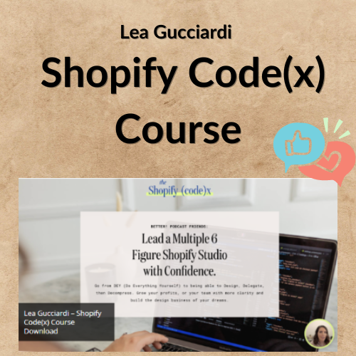 [Course] Lea Gucciardi — Shopify Code(x) Course | by Jackwood | Jun ...