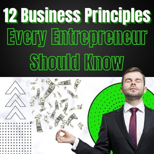 12 Business Principles Every Entrepreneur Should Know | by Business ...