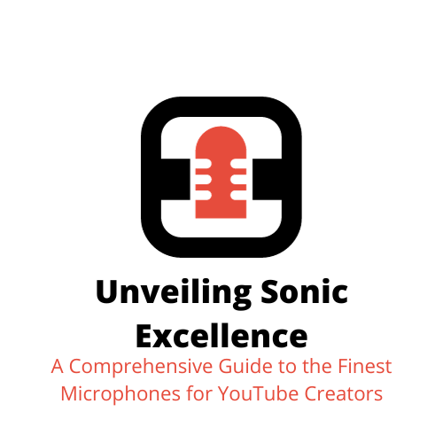 Unveiling Sonic Excellence: A Comprehensive Guide to the Finest Microphones for YouTube Creators ...