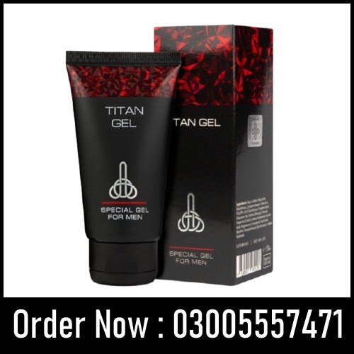 Titan Gel In Sialkot — 03005557471 | by Online Fast Delivery | Dec ...