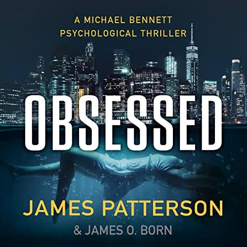 Review of “Obsessed: A Psychological Thriller” by James Patterson and ...