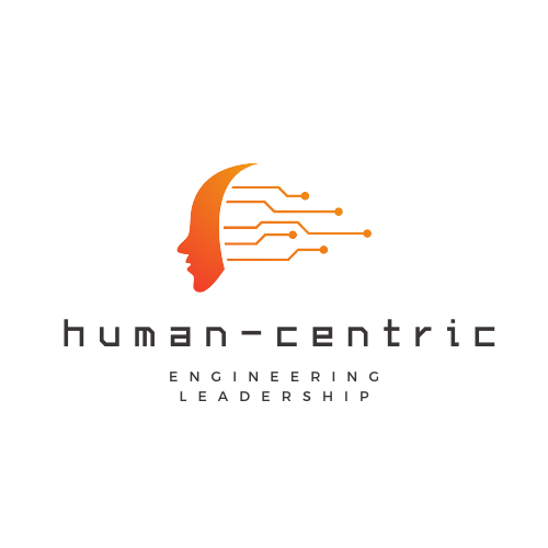 Human Centric Engineering Leadership