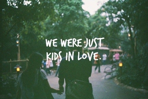 We Were Just Kids in Love. Image from Pinterest | by Maria ⪩⪨イ | Medium