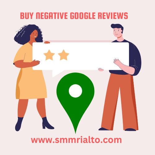 Buy Negative Google Reviews: Risks & Realities Unveiled | by Smm ...