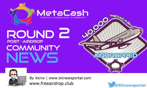 MetaCash Round 2 Post-Airdrop Community News | by Xsinx - Bitnewsportal.com | FreeAirdrop.Club ...