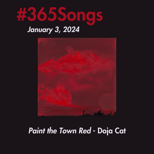 Paint the Town Red — Doja Cat. #365Songs: January 3 | by Michael | No ...