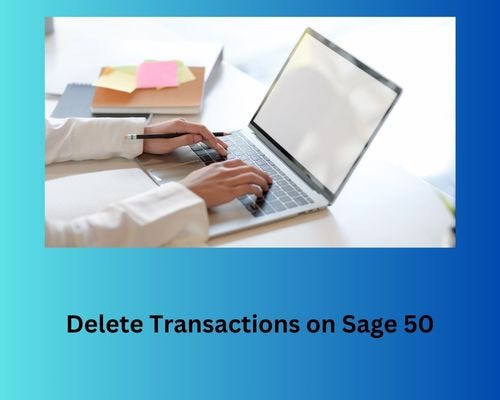 To Delete Transactions on Sage 50 (Simply Accounting) | by Thomaslane ...