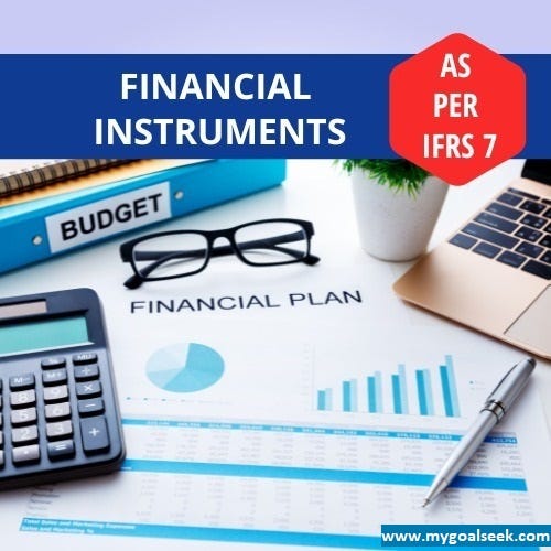 Financial Instruments as Per IFRS 7 | by mygoalseek | Aug, 2023 | Medium