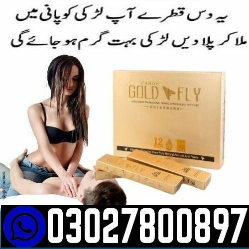 Spanish Gold Fly Drops in Pakistan | 03027800897 ) Shop Now | by Topestayearkog | May, 2024 | Medium