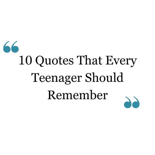 10 Quotes for Every Teenager To Remeber | by Meghdut Dasgupta | Medium