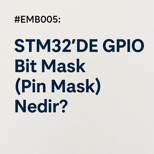 #EMB005: STM32'de GPIO Bit Mask (Pin Mask) Nedir? | by Ersin Kaya | Medium