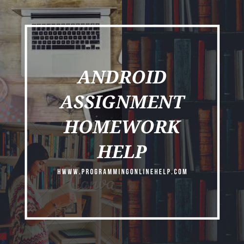 Android Assignment Help. If you’re reading this and you need… | by Programming Online Help | Medium