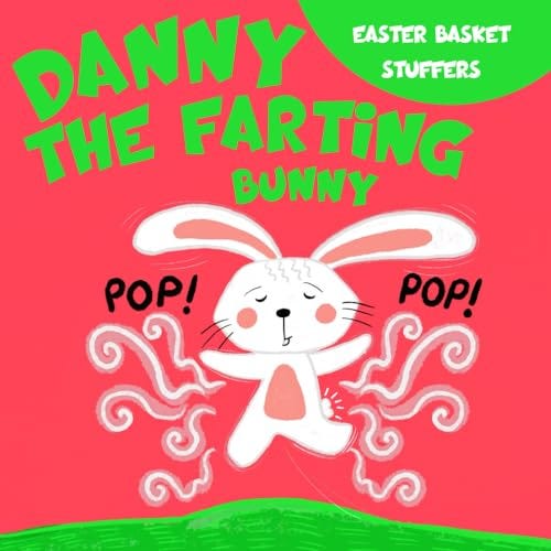 Read ebook [PDF] Easter Basket Stuffers: Danny the Farting Bunny: A ...