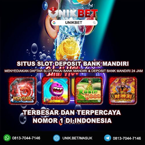 Unikbet | Situs Slot Deposit Bank Mandiri Nomor 1 Terbesar Di Indonesia ...