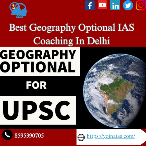Exploring Excellence: Yojna IAS — The Best Geography Optional Coaching ...