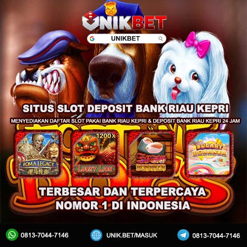 Unikbet | Situs Slot Deposit Bank Riau Kepri Nomor 1 Terbesar Di Indonesia | by Unikbet Slot ...