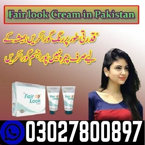 Fair Look Cream in Pakistan | 0302.78OO897 | Shop Now | by Hsjehtcf ...