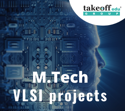 VLSI Projects For M.Tech - sree takeoff - Medium