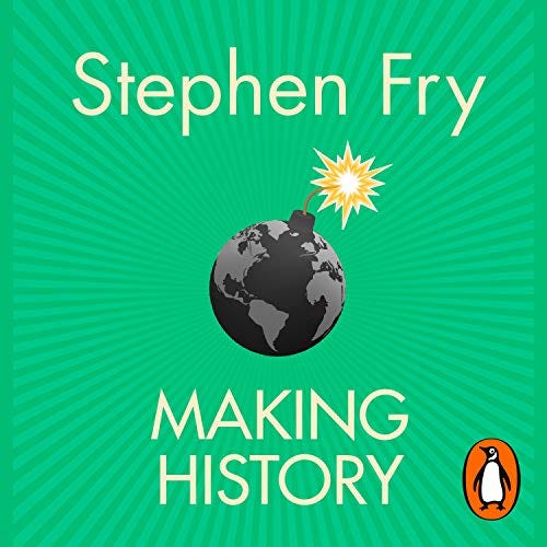 Making History. By Stephen Fry | by Danielle Elfstrom | May, 2024 | Medium