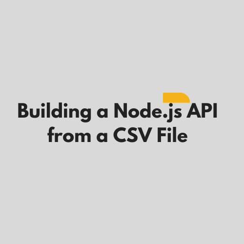 Building a Node.js API from a CSV File in a Few Simple Steps | by Jawher Mehrez | Medium