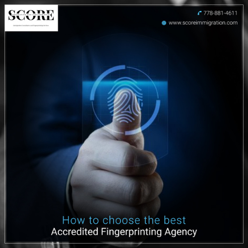 How do I Find the Best Accredited Fingerprinting Agency? | by Score Immigration | Medium