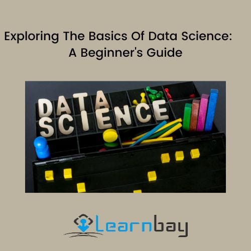 Exploring The Basics Of Data Science: A Beginner’s Guide | by keerthika ...