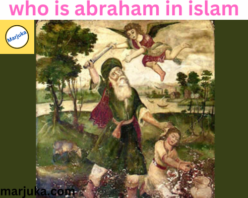 who is abraham in islam - Marjuka.com - Medium