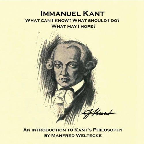 Book Summary of “What can I know? What should I do? What may I hope?” by Immanuel Kant | by Bart ...