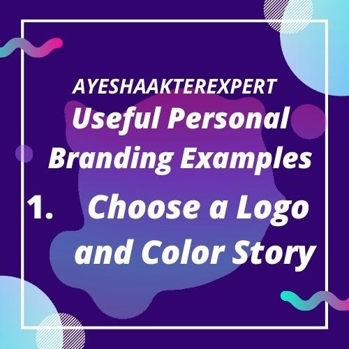 Amazing Personal Branding Examples 1. Choose a Logo and Colour Story ...