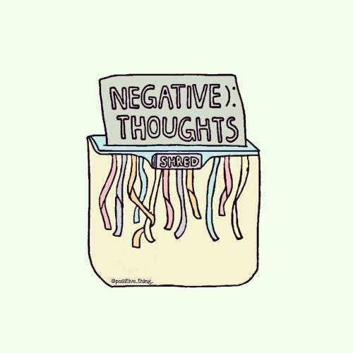 Seven Ways to Clear your Mind of Negative Thinking: ° Change your body ...