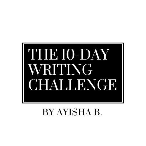 The 10-day writing challenge. I’m a procrastinator and a very good ...