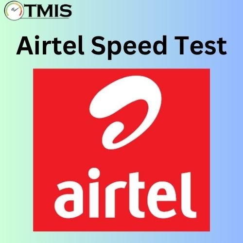 Best Online Airtel Speed Test Tool | by Kajaldixit | May, 2024 | Medium