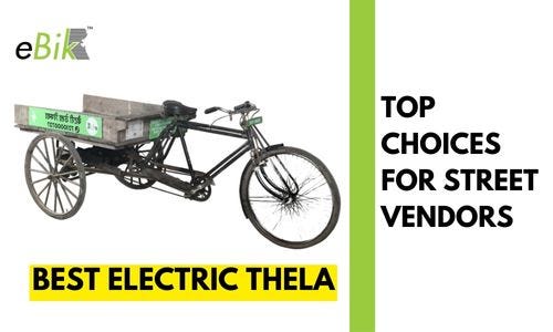 BEST ELECTRIC THELA: TOP CHOICES FOR STREET VENDORS - Yadav Gupta - Medium