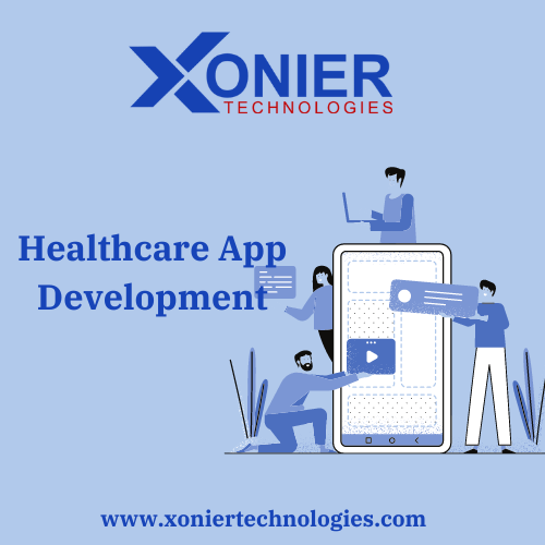 Revolutionizing Healthcare with Innovative App Development | by Xonier Technologies | Mar, 2024 ...