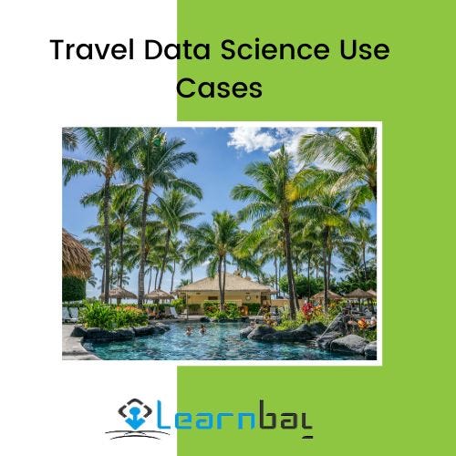 Top 7 Travel Data Science Use Cases | by keerthika ravichandran | Medium