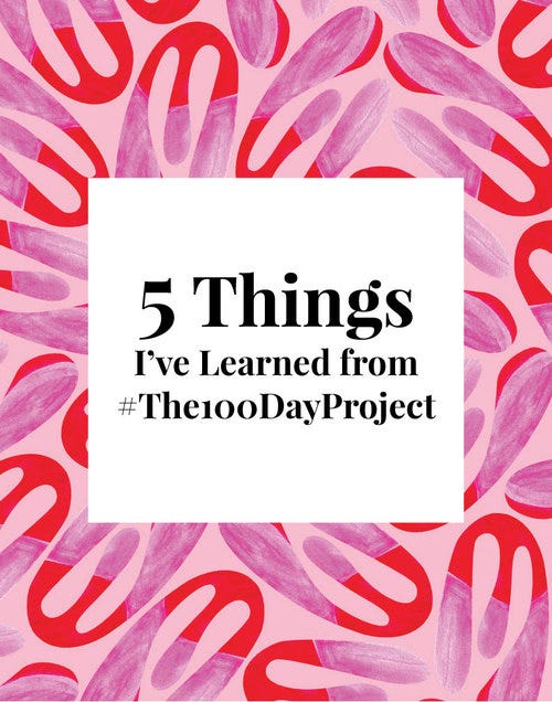 5 Things I Learned from The 100 Day Project | by Bryna Shields | Medium