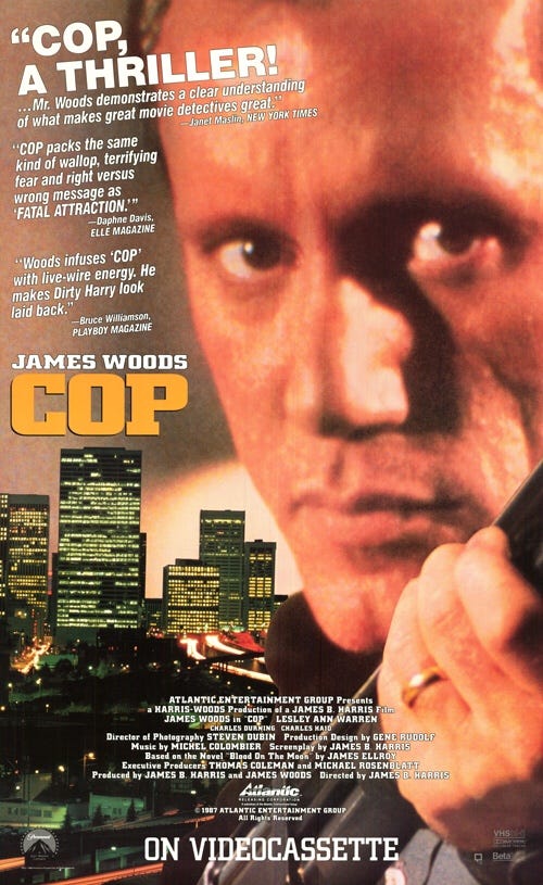Cop (1988, Dir. James B. Harris). Synopsis: | by Rupert Lally | “You ...