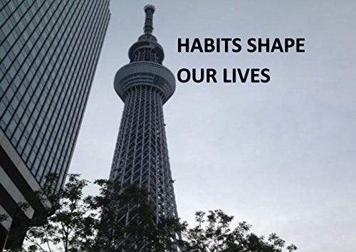 “Habits Shape Our Lives”. A habit is an action or behavior that… | by ...