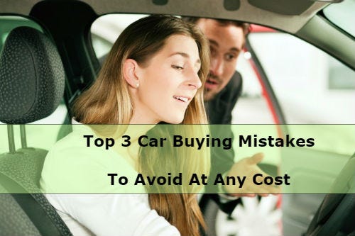 Top 3 Car Buying Mistakes To Avoid At Any Cost | by Angela Krause Ford ...