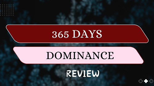 365 Days Of Dominance Review: Here’s How To Own The Highest-Quality “Done-For-You” Product With ...