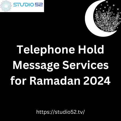 Telephone Hold Message Services for Ramadan 2024 | by Studio52 Video ...