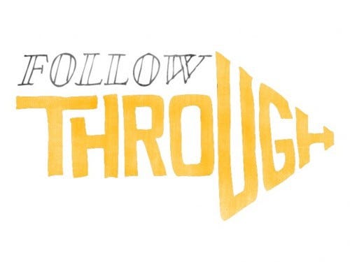 The Three C’s of “Following Through” | by Kaygónic Thoughts | Medium