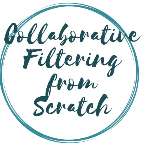 “COLLABORATIVE FILTERING FROM SCRATCH” | by Ashis Kumar Panda | TDS ...