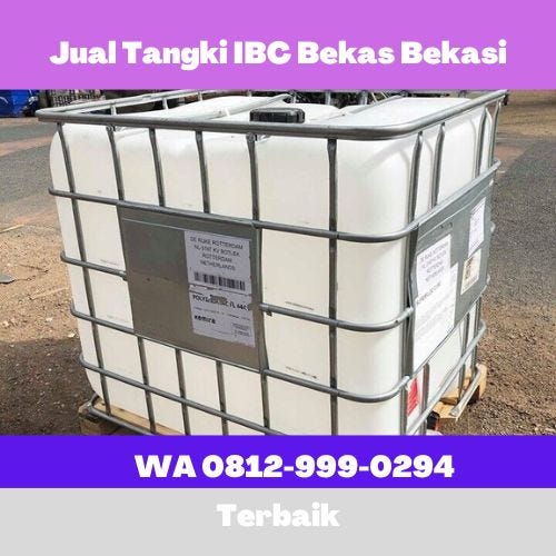 WA 0812–999–0294, Jual Tangki IBC Bekas Bekasi, Terbaik | by ...