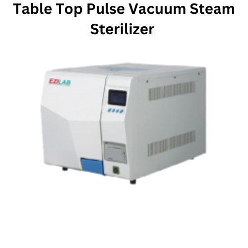 The Essential Guide to Table Top Pulse Vacuum Steam Sterilizers: A ...