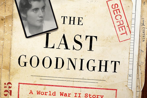 The Last Goodnight: A World War II Story of Espionage, Adventure, and Betrayal | by Ehebrew | Medium